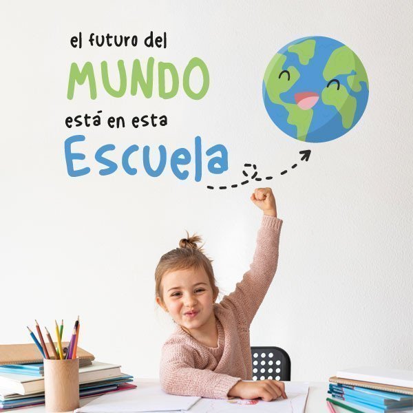 Vinilos para decorar colegios - El futuro del mundo está en esta escuela
